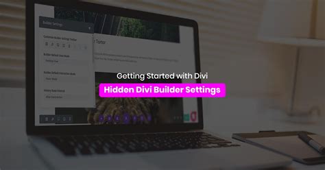 Getting Started With Divi Hidden Divi Builder Settings Divi Cake Blog