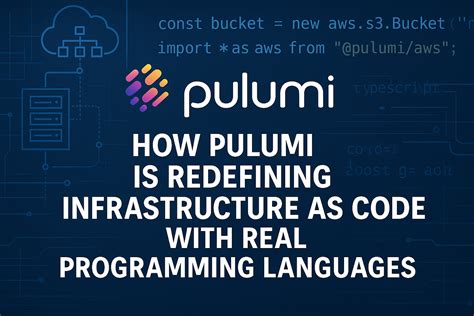 How Pulumi Is Redefining Infrastructure As Code With Real Programming Languages By Serverwala