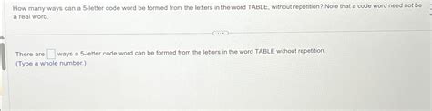 Solved How Many Ways Can A 5 Letter Code Word Be Formed From