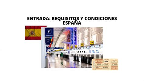 Entrada Requisitos Y Condiciones EspaÑa