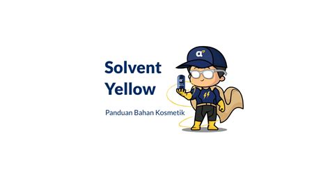 Solvent Yellow Dalam Kosmetik And Skincare Pt Adev