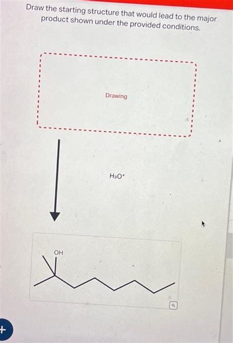 Solved Draw The Starting Structure That Would Lead To The