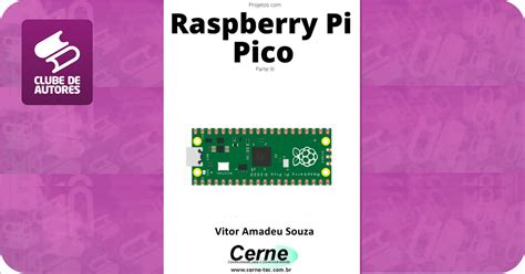 Projetos Com Raspberry Pi Pico Parte Iii Por Vitor Amadeu Souza