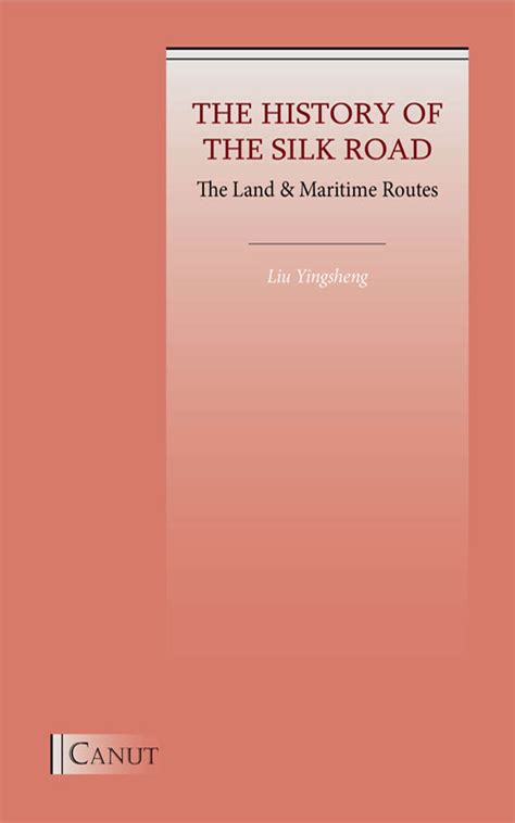 The History Of The Silk Road Canut Press