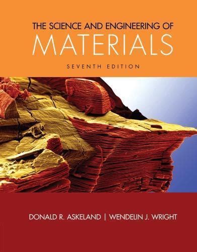 The Science And Engineering Of Materials 7th Edition Lalatee Store