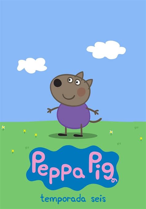 Peppa Pig Temporada 6 Ver Todos Los Episodios Online