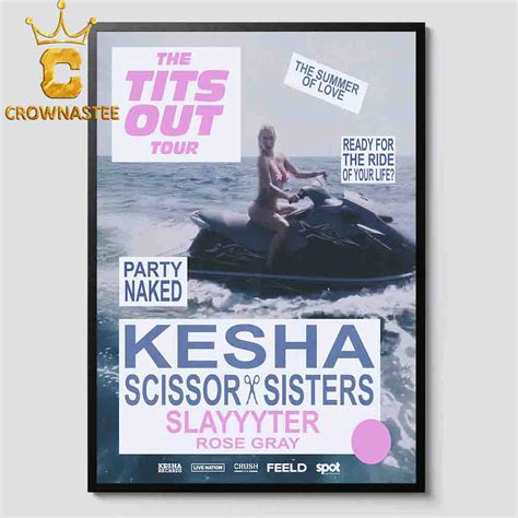 Kesha The Tits Out Tour 2025 Party Naked Scissor Sister Slayer Rose