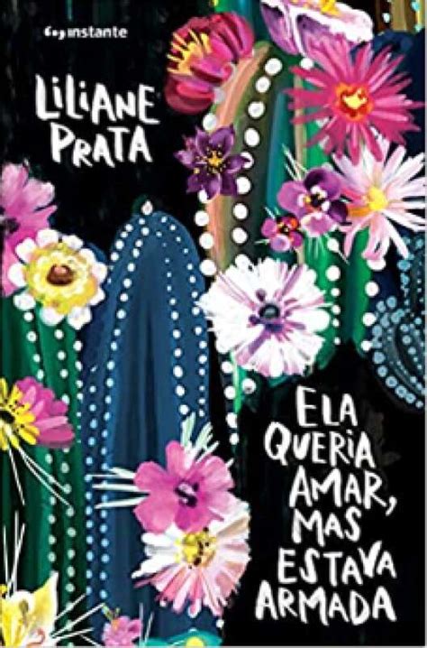 Livro Ela Queria Amar Mas Estava Armada Liliane Prata Sebo Online