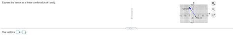 Solved Express The Vector As A Linear Combination Of I And
