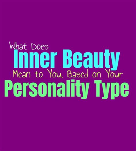 What Does Inner Beauty Mean To You Based On Your Personality Type