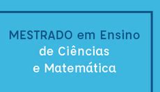Disponível edital do Mestrado em Ensino de Ciências e Matemática