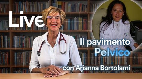 Il Pavimento Pelvico Con La Dottssa Arianna Bortolami Youtube