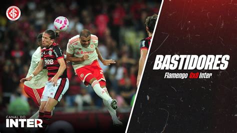 Bastidores Flamengo 0 X 0 Inter 30ª Rodada Brasileirão 2022 Youtube