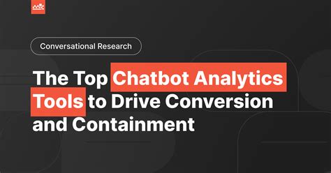 The Top Chatbot Analytics Tools To Drive Conversion And Containment