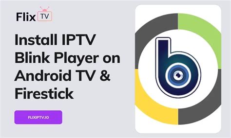 Download And Install Iptv Blink Player On Android Tv And Firestick