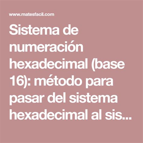 Sistema De Numeración Hexadecimal Base 16 Método Para Pasar Del