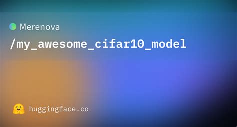 Merenova My Awesome Cifar10 Model · Hugging Face
