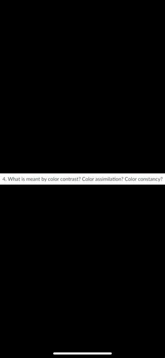 Solved 4 What Is Meant By Color Contrast Color