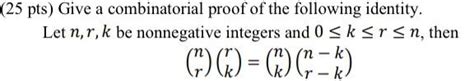 Solved 25 Pts Give A Combinatorial Proof Of The Following