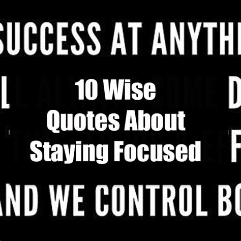 Wise Quotes About Staying Focused