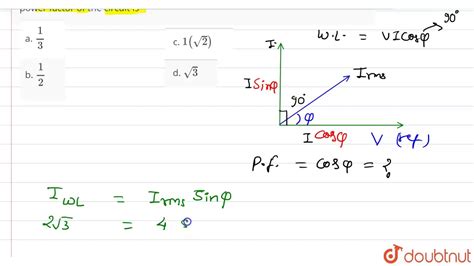 The R M S Current In An A C Circuit Is A If The Wattless Current Sqrt A Then The Po