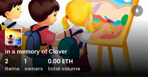 In A Memory Of Clover Collection Opensea