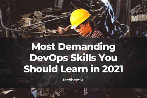 DevOps Engineer Skills Most Demanding DevOps Skills You Should Learn In Techbeatly