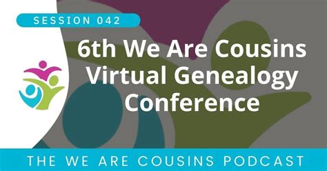 Wac 042 6th We Are Cousins Virtual Genealogy Conference We Are Cousins
