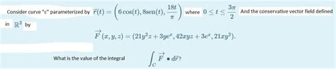 Solved Consider Curve C Parameterized By F T T Chegg Com