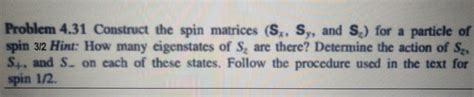 solved problem 4 31 construct the spin matrices s sy and