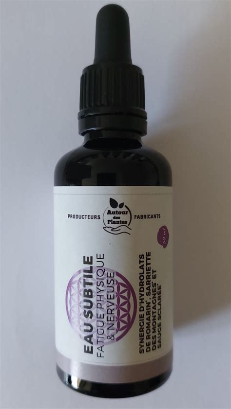 Eau Subtile Fatigue Physique Et Nerveuse 50 Ml Autour Des Plantes