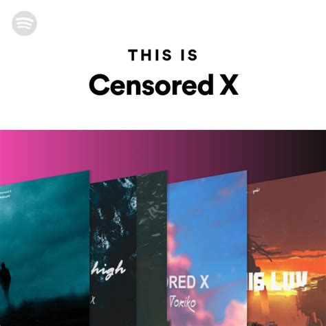 This Is Censored X Playlist By Spotify Spotify