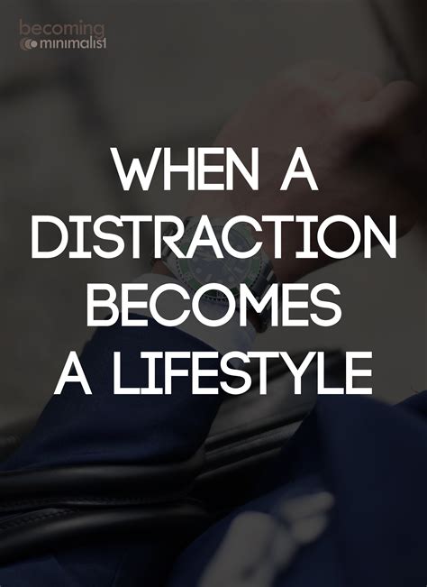 What To Do When A Distraction Becomes A Lifestyle