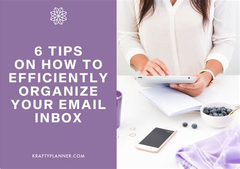 6 Tips On How To Efficiently Organize Your Email Inbox — Krafty Planner