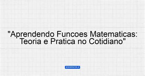 Aprendendo Fun Es Matem Ticas Teoria E Pr Tica No Cotidiano
