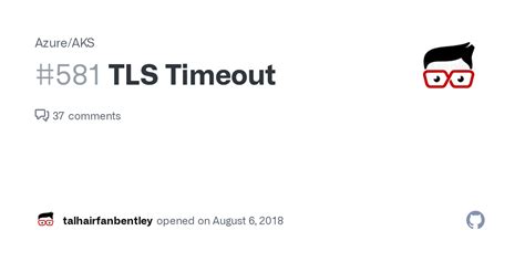 tls timeout · issue 581 · azure aks · github