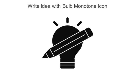 Write Idea With Bulb Monotone Icon In Powerpoint Pptx Png And Editable Eps Format PPT Example