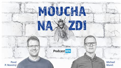 Podcasty Moucha Na Zdi Hospodářské Noviny Hncz