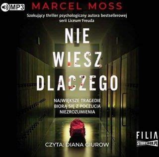 Nie wiesz dlaczego audiobook Marcel Moss Literatura obcojęzyczna