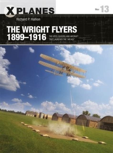 X Planes The Wright Flyers 1899 1916 The Kites Gliders And Aircraft