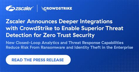 Zscaler Announces Deeper Integrations With Crowdstrike To Enable