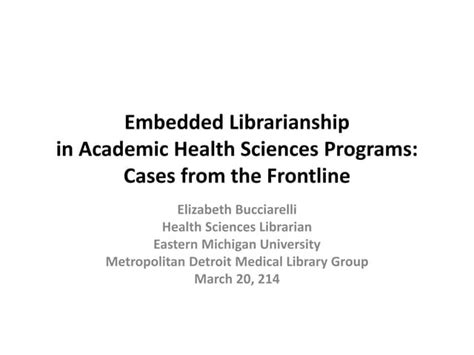 Embedded Librarianship In Academic Health Sciences Programs Cases From