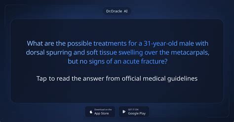What Are The Possible Treatments For A 31 Year Old Male With Dorsal Spurring And Soft Tissue