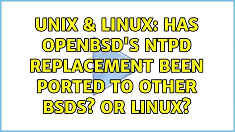 Unix And Linux Has Openbsds Ntpd Replacement Been Ported To Other Bsds