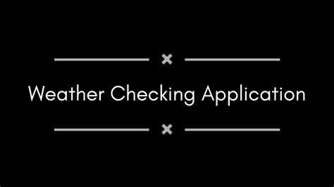 introducing a python weather checking application vadoliya vivek