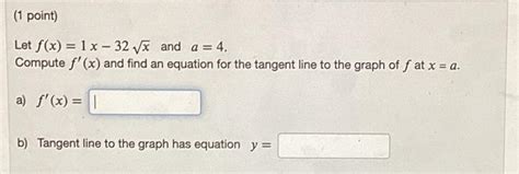 solved let f x 1x−32x and a 4 compute f′ x and find an