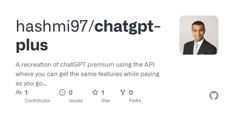 Github Hashmi Chatgpt Plus A Recreation Of Chatgpt Premium Using The Api Where You Can Get