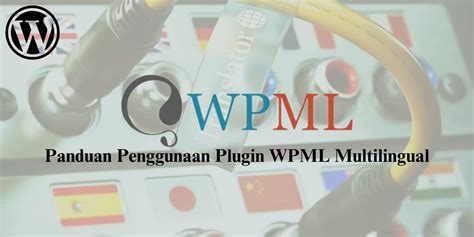 Panduan Plugin Wpml Multilingual Universitas Telkom Jakarta