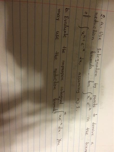 solved use integration by parts to a for integral n n e x