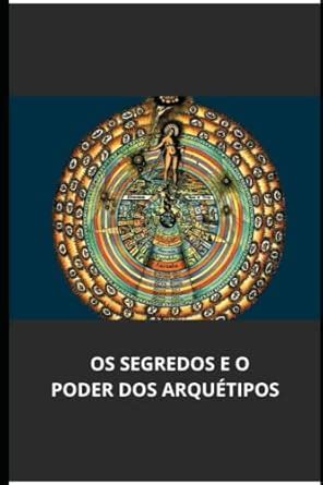 OS SEGREDOS E O PODER DOS ARQUÉTIPOS Marcel Pacheco Amazon br